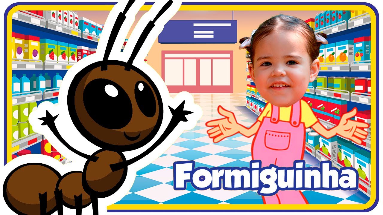 🐜 a Formiguinha - Fui Ao Mercado Comprar Café e a Formiguinha Subiu no ...