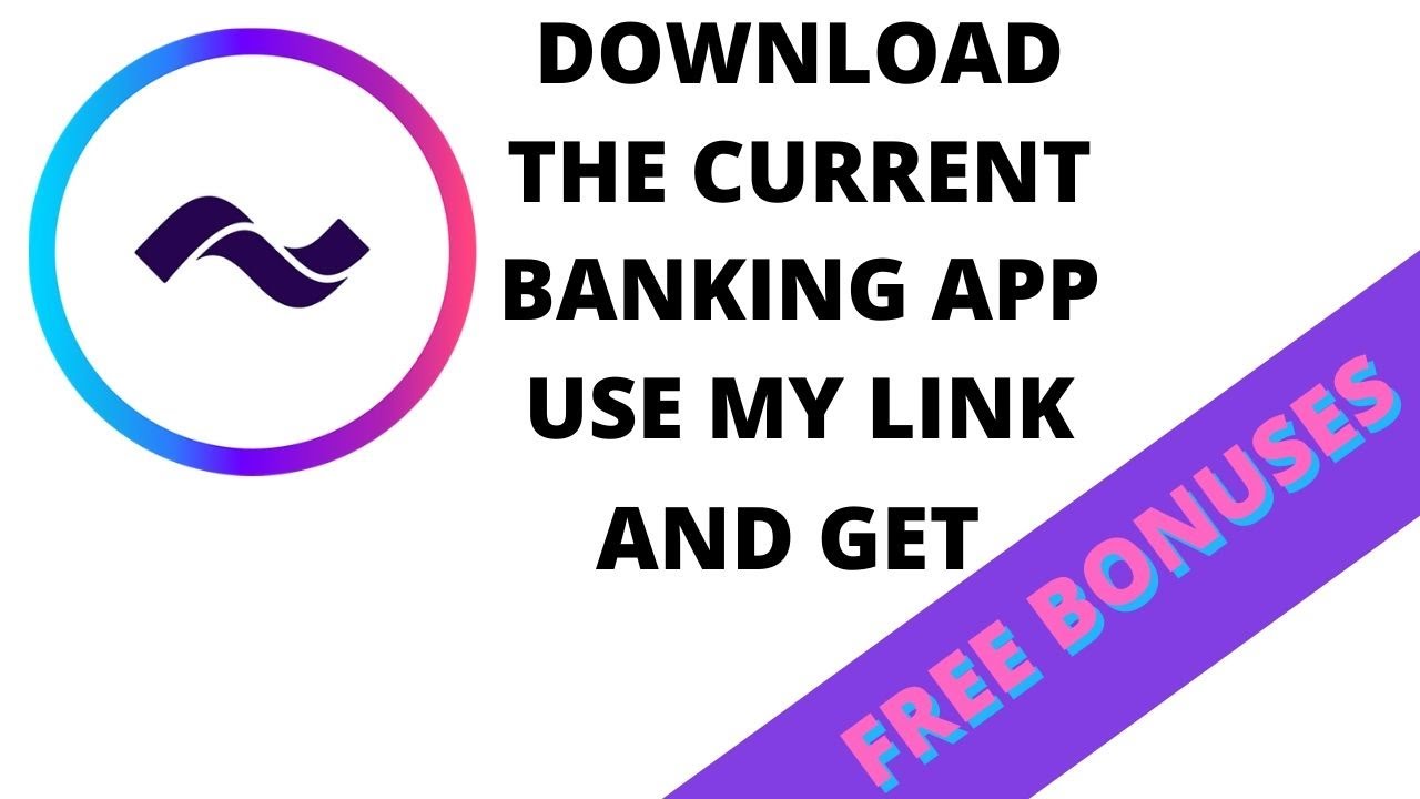 Download The Current Banking App Use My Link and Get FREE Bonuses ...