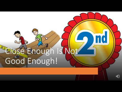 One Minute Inspirations - Close Enough Is Not Good Enough! - YouTube
