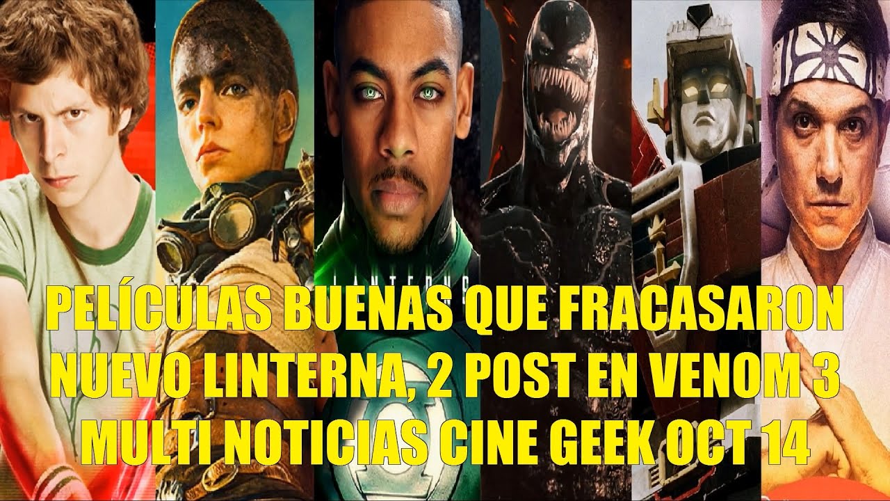 PELÍCULAS BUENAS QUE FRACASARON, NUEVO LINTERNA, 2 POST EN VENOM 3, MULTI NOTICIAS CINE GEEK OCT ...