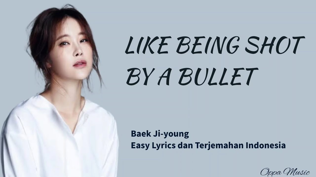 Like Being Shot By A Bullet - Baek Ji Young - lirik terjemahan ...