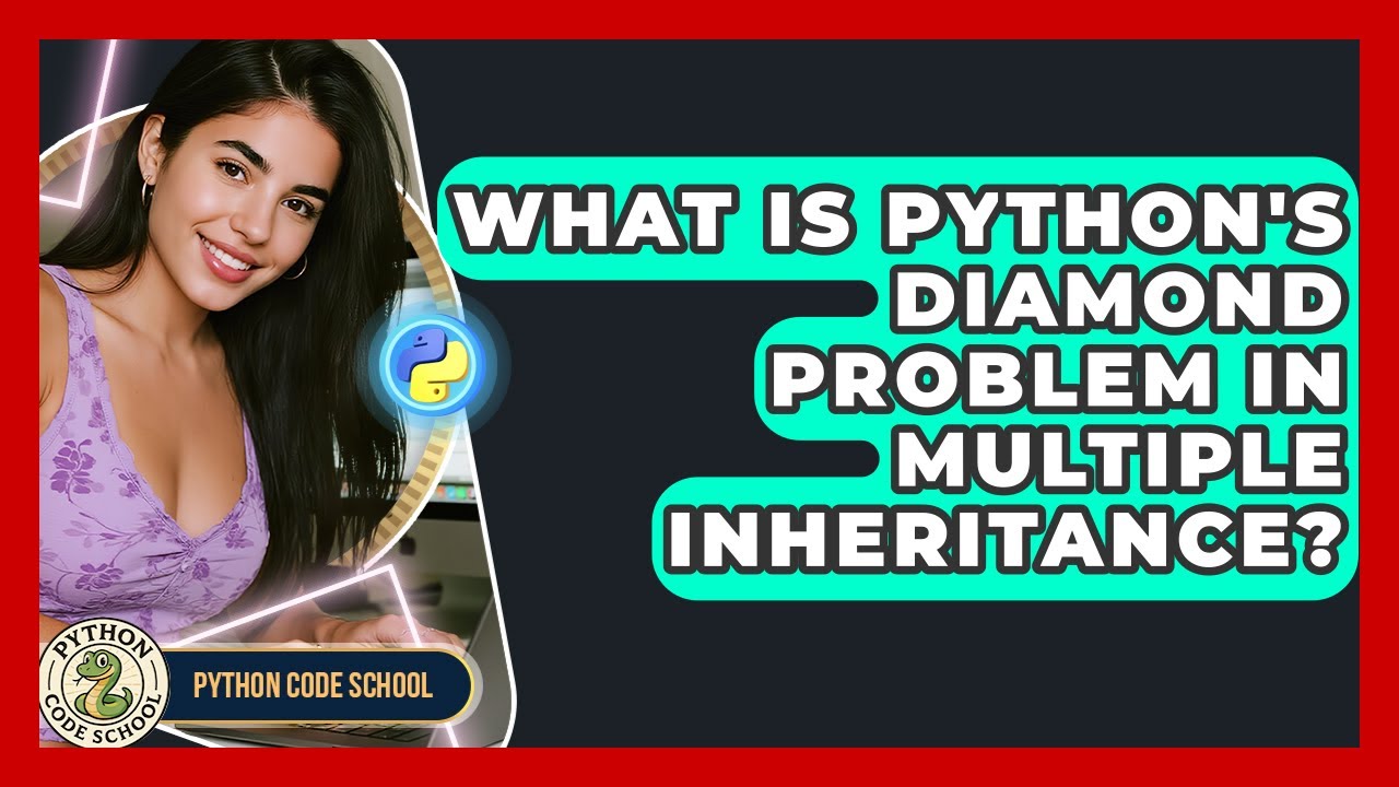 What Is Python's Diamond Problem In Multiple Inheritance? - Python Code School - YouTube