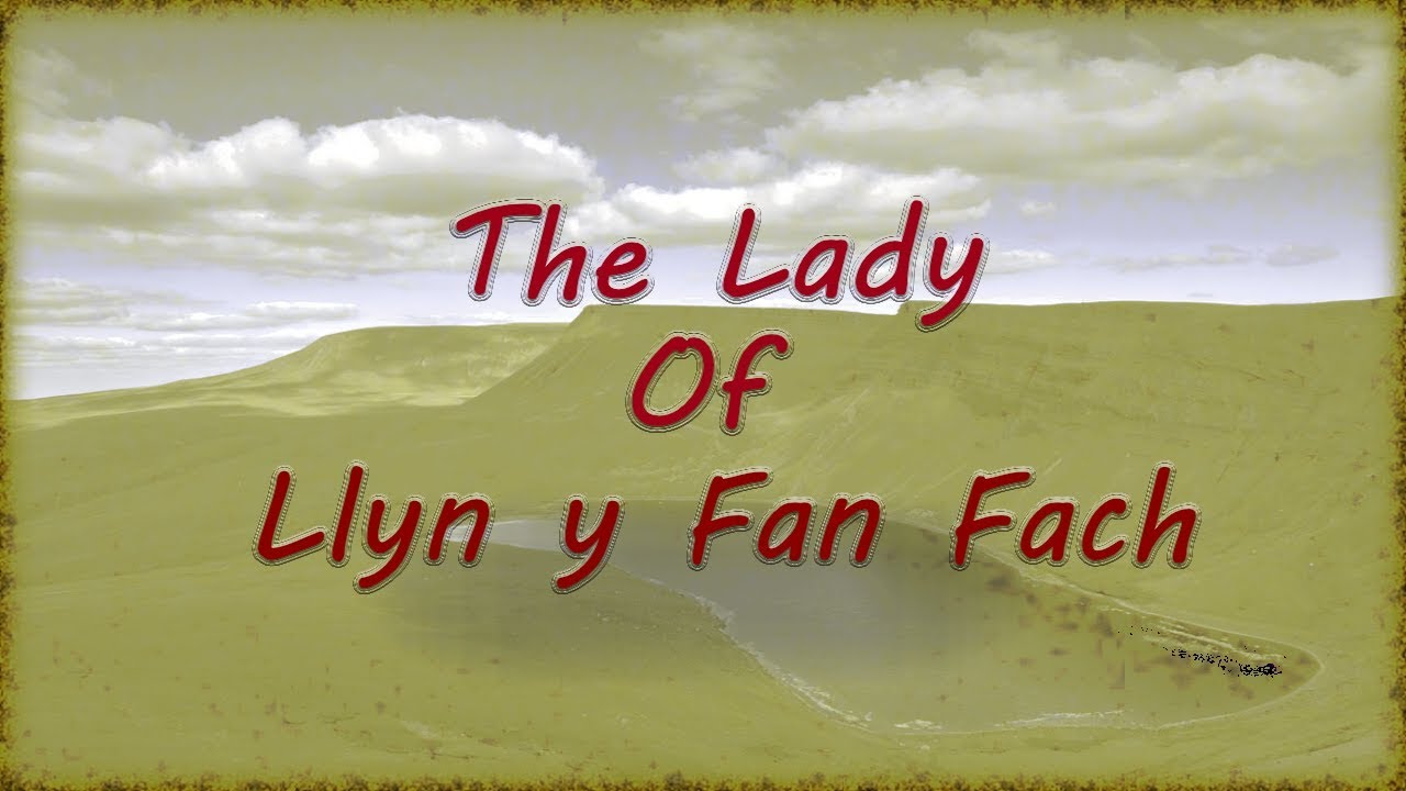The Lady of Llyn y Fan Fach | Legend - YouTube