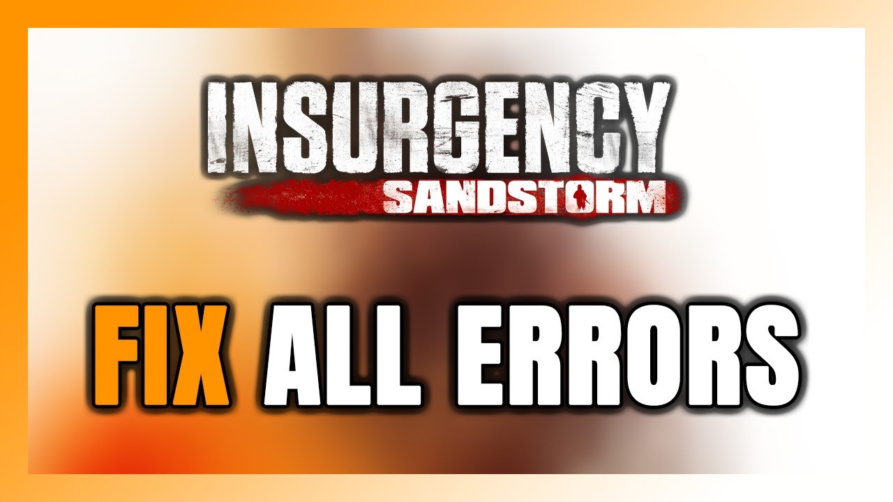 How to FIX Insurgency: Sandstorm All Errors - YouTube