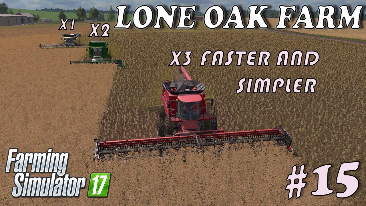 Farming Simulator 17 Lone Oak farm Timelapse # 15 - YouTube