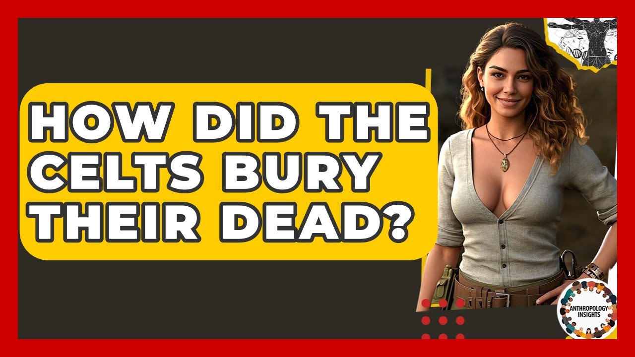 How Did The Celts Bury Their Dead? - Anthropology Insights - YouTube