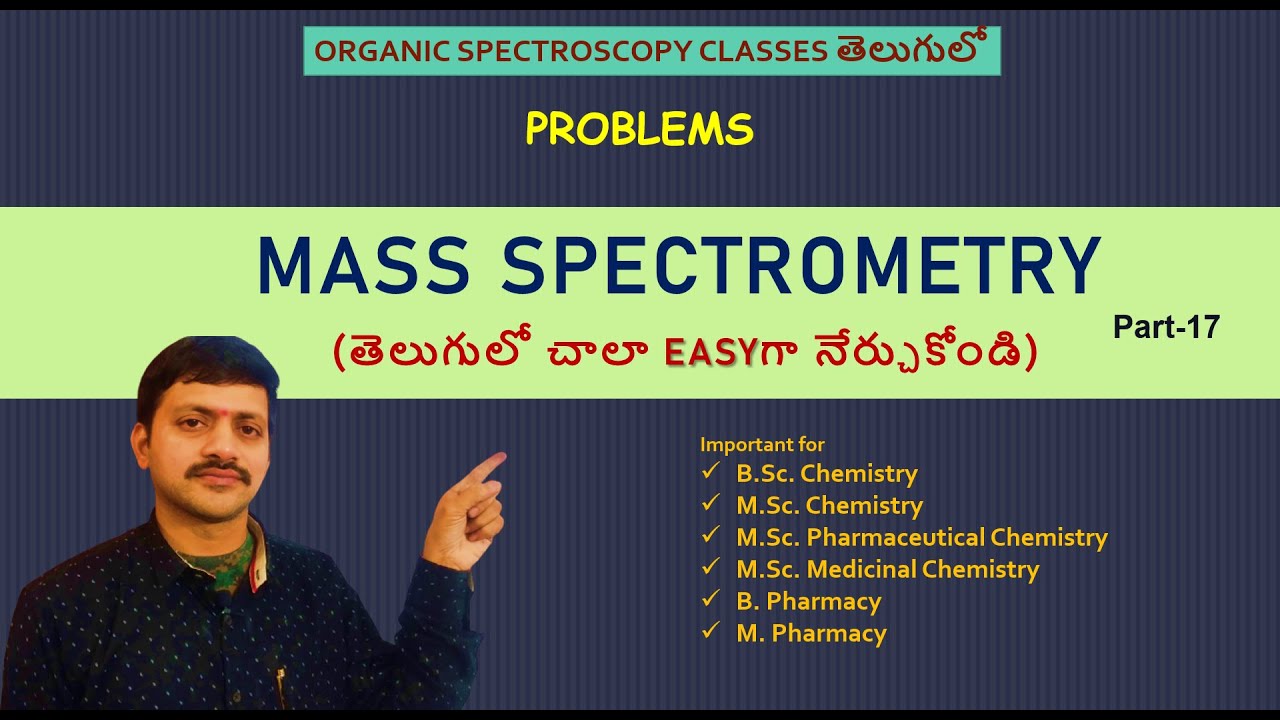 Part 17 I Mass Spectrometry Problems చాలా ఈజీగా నేర్చుకోండి I Organic ...