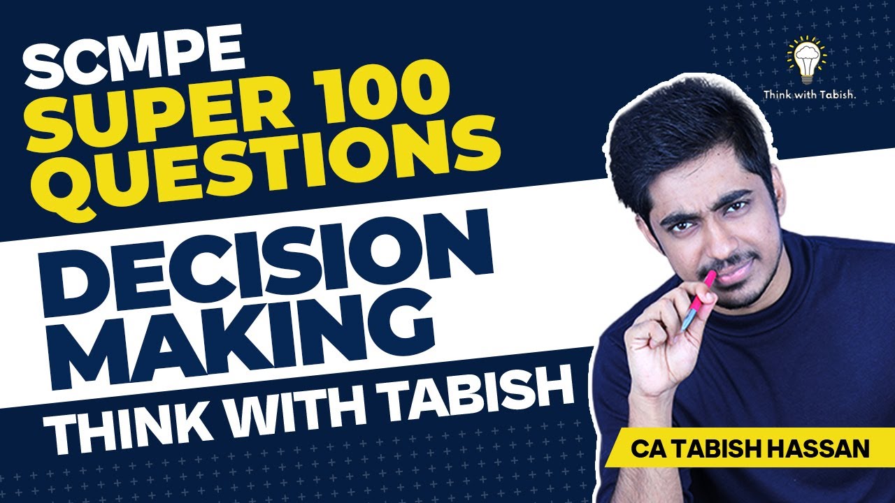 SCMPE Super 100 Questions for CA Final May 23 | Decision Making in 1 ...