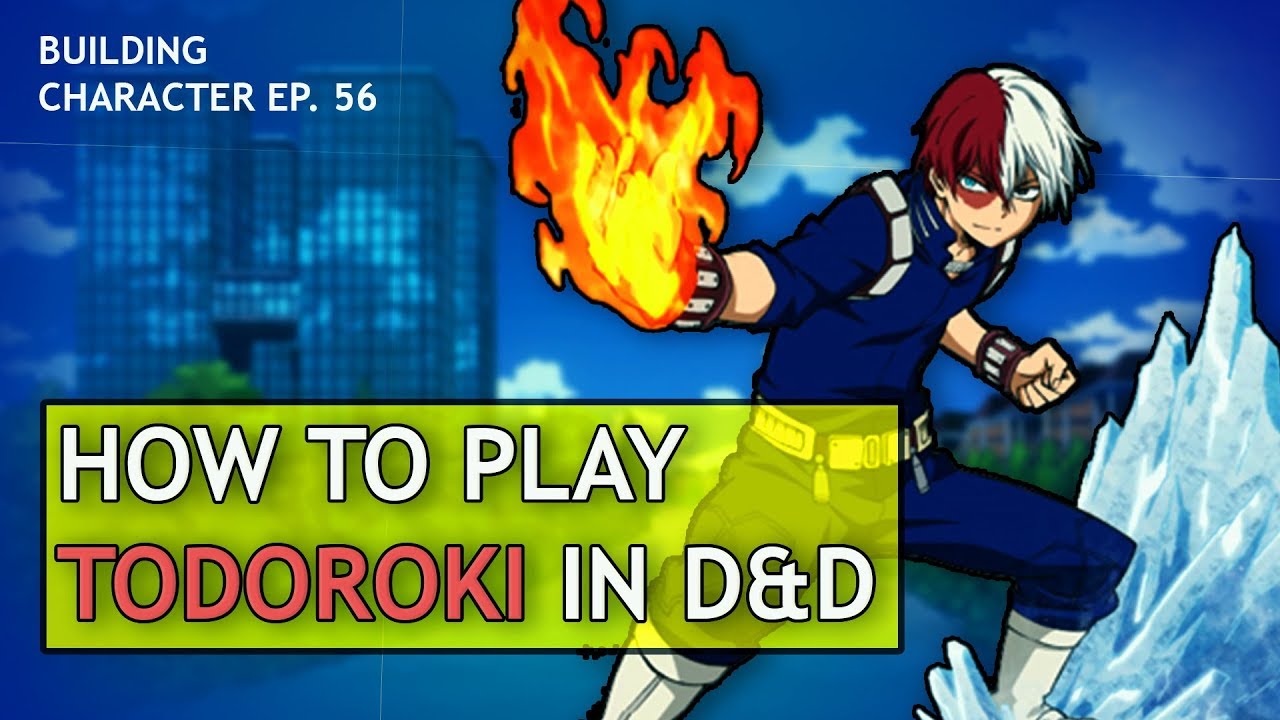 How to Play Shoto Todoroki in Dungeons & Dragons (My Hero Academia ...