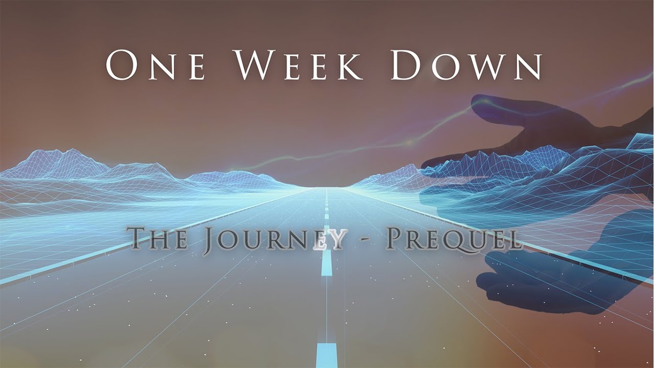 One Week Down - The Journey's Prequel - YouTube