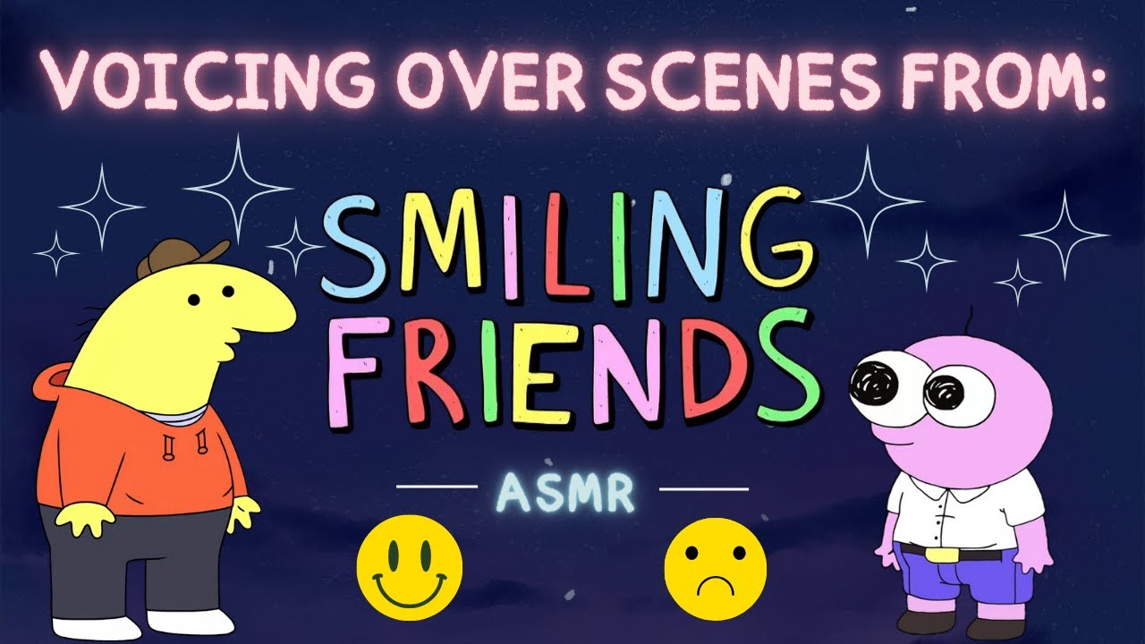 Voicing Over Scenes Compilation - Smiling Friends ASMR - YouTube