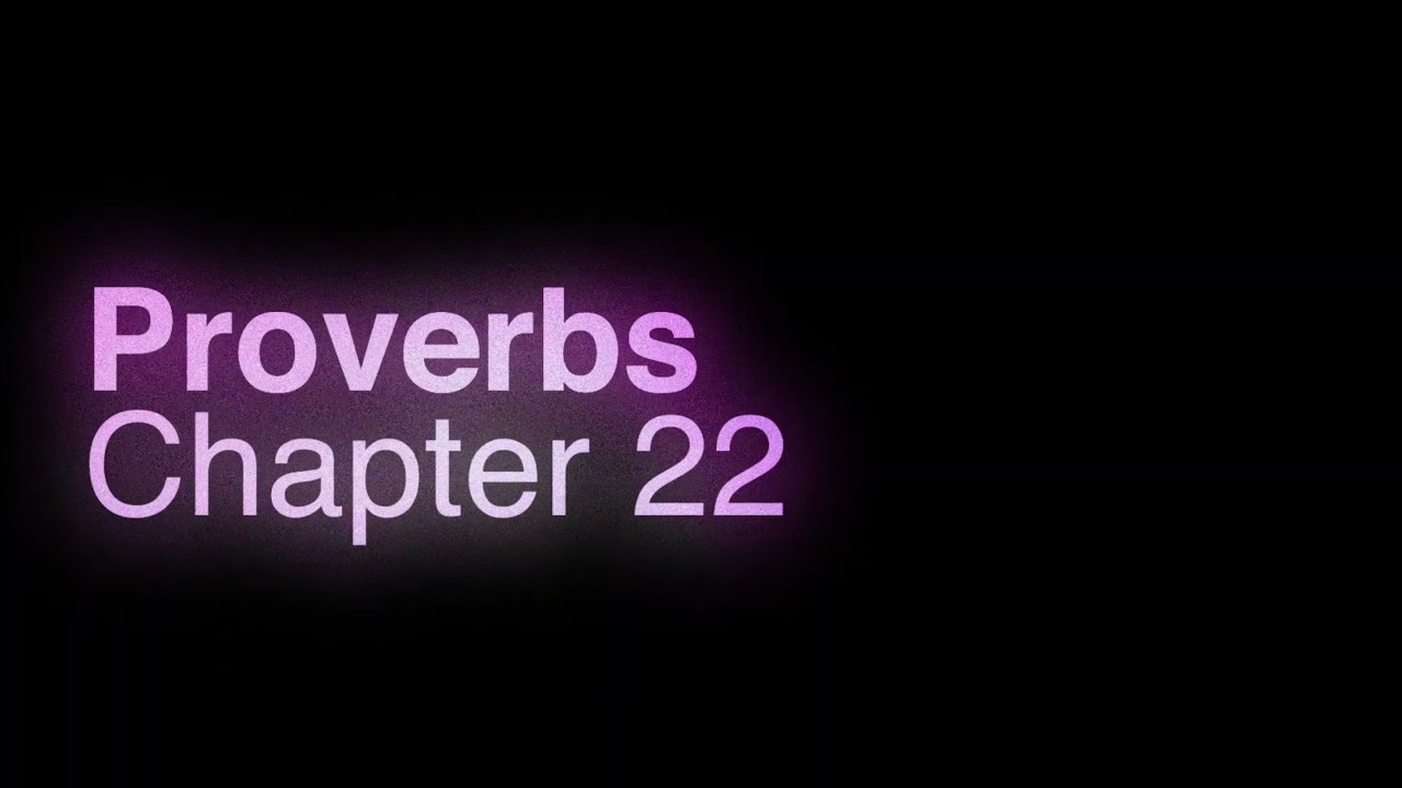 Meditations - Proverbs Chapter 22 - YouTube