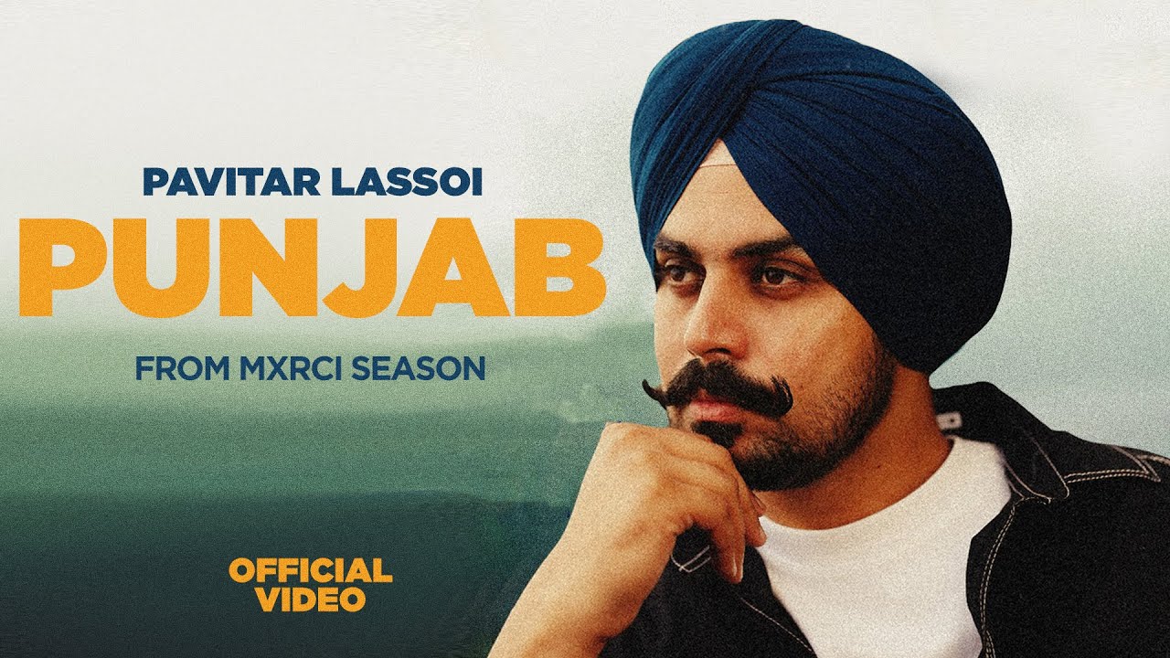 Punjab (HD Video) - Pavitar Lassoi | MXRCI | Latest Punjabi Songs 2023 ...