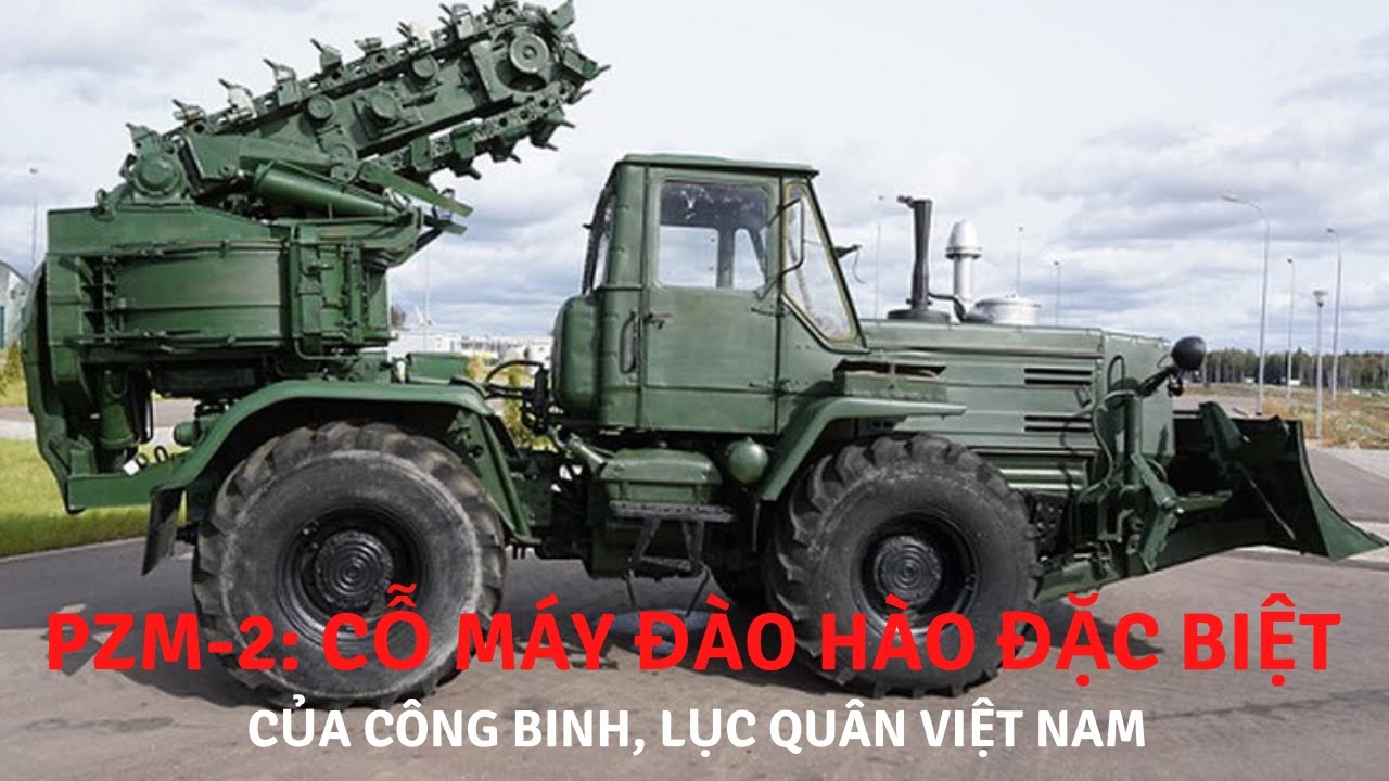PZM-2: Cỗ máy đào hào đặc biệt của công binh, lục quân Việt Nam | Tin ...