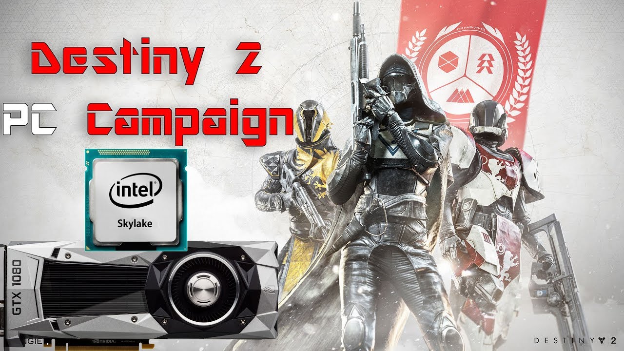 Destiny 2 PC -Campaign | i7-6700k + GTX 1080 - YouTube