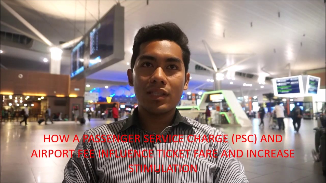 How a Passenger Service Charge (PSC) and Airport Fee Influence Ticket ...