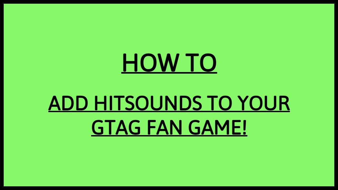 How to add hit sounds to your gtag fan game! - YouTube