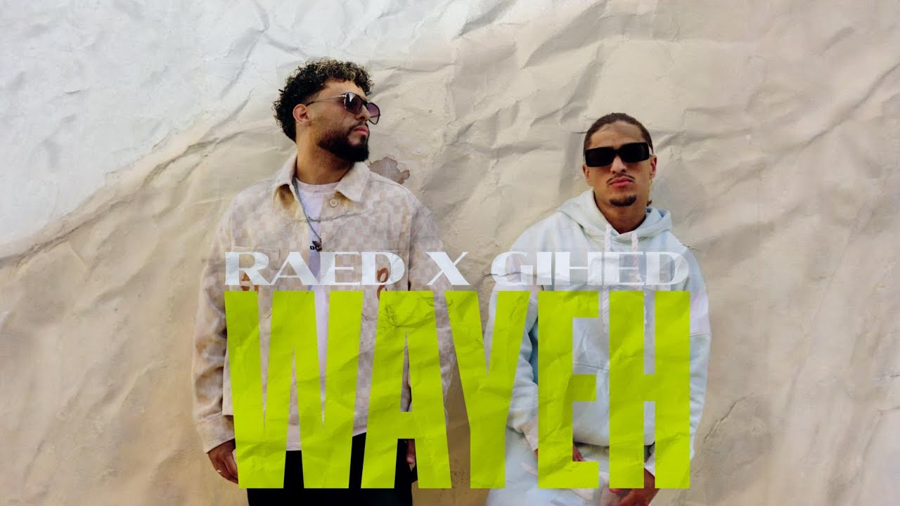 RAED x GIHED - WAYEH [Official Video] - YouTube