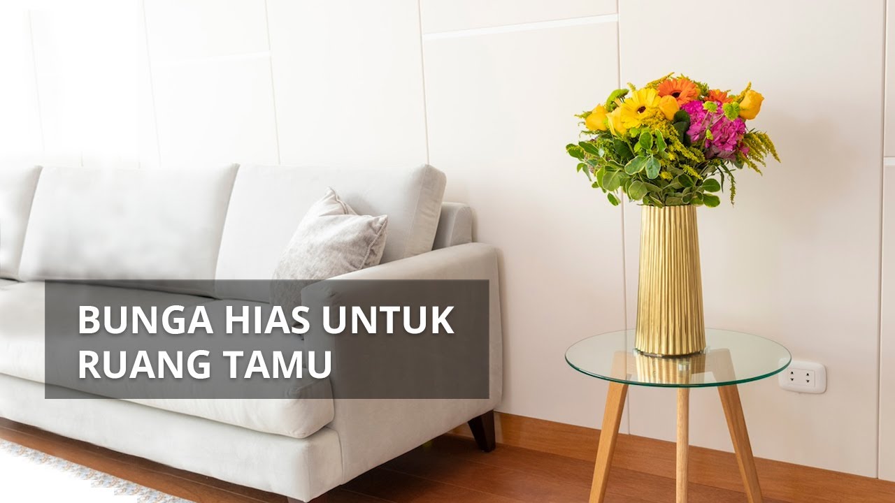 BUNGA HIAS UNTUK RUANG TAMU | SENTUHAN SEGAR YANG MENGHIDUPKAN SUASANA ...