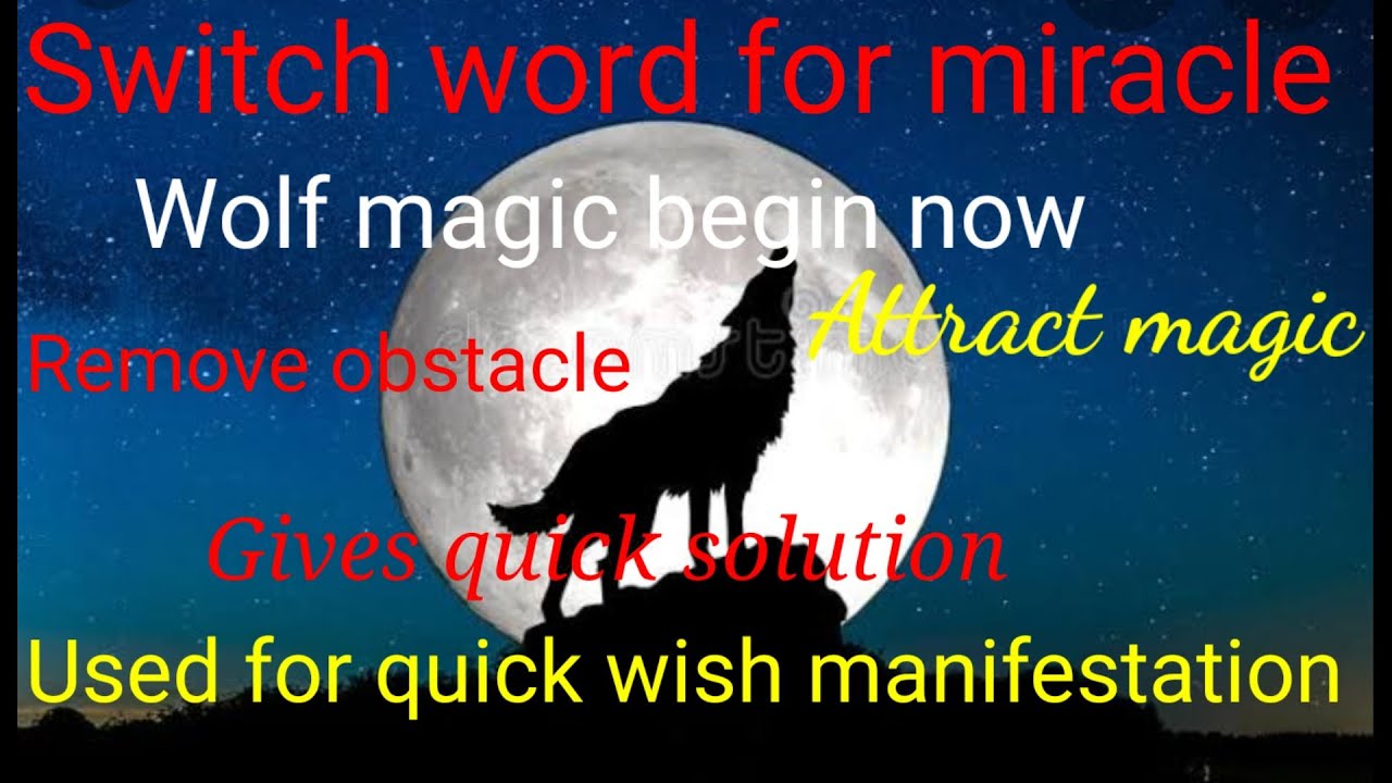 Wolf magic begin now| Magical Switch word quick wish manifestation|Attract whatever you want ...
