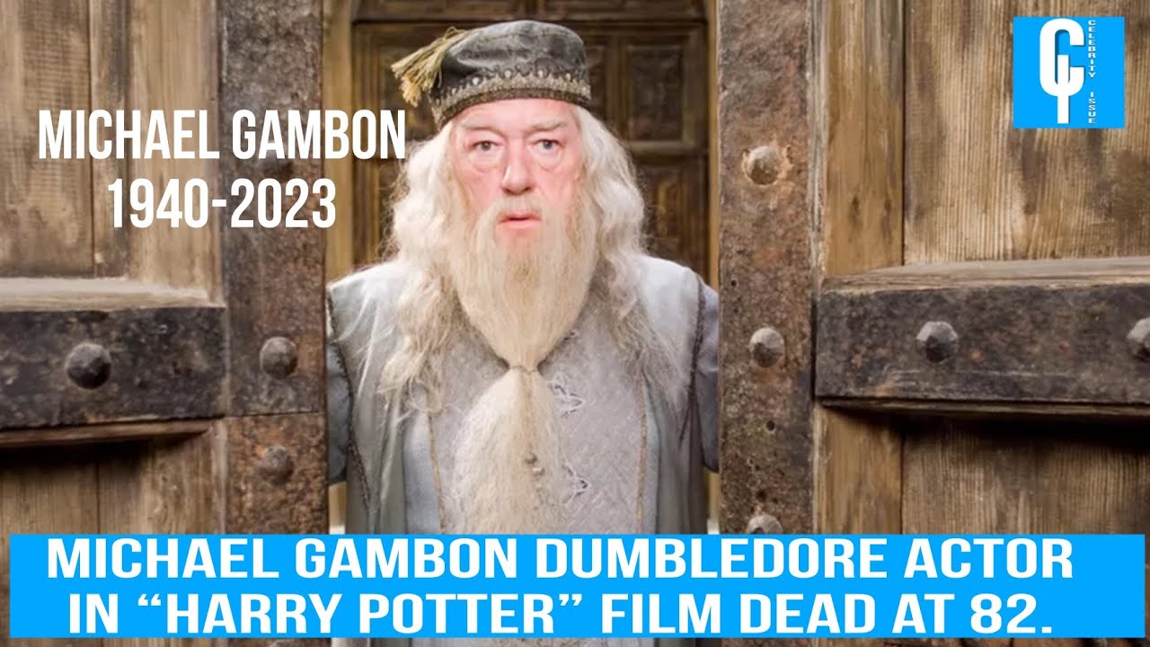 Michael Gambon Dumbledore Actor In “Harry Potter” Film Dead at 82 - YouTube