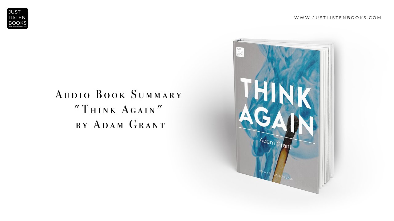 Audio Book Summary: "Think Again" by Adam Grant - YouTube