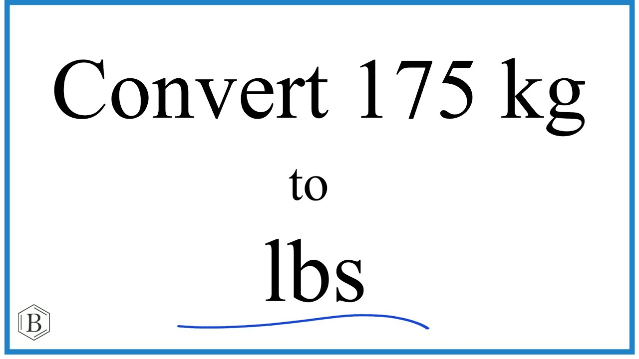How To Convert 175 Kilograms To Pounds 175kg To Lbs YouTube
