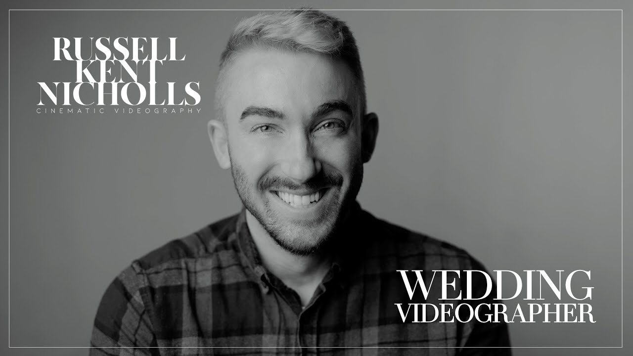 Russell Kent Nicholls - Cinematic Wedding Videographer [Panasonic S1 ...