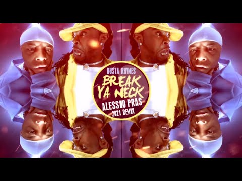 Busta Rhymes - Break Ya Neck (2021 Alessio Pras Remix) - YouTube
