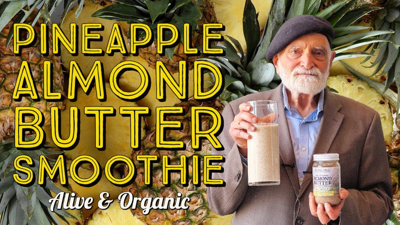 Pineapple Almond Butter Smoothie - Alive & Organic - YouTube
