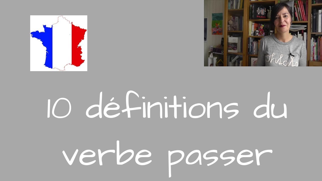 10 définitions du verbe passer - YouTube