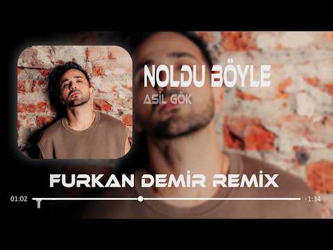 No No Noldu Böyle ( Furkan Demir Remix ) Asil Gök - Noldu Böyle