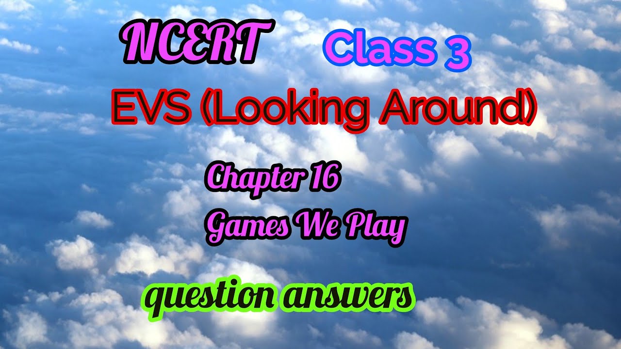 GAMES WE PLAY Question answer/NCERT EVS class 3/Looking Around - YouTube