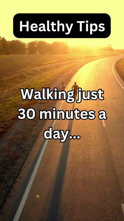 Daily Health Tips I Benefits Of 30 Minutes Walking Everyday Youtube