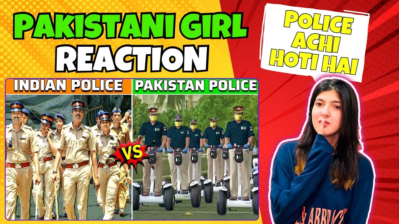 Pakistani Girl React To Indian Police Vs Pakistan Police Full ...