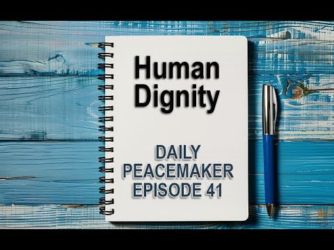 Human Dignity | Episode 41 | Daily Peacemaker - YouTube