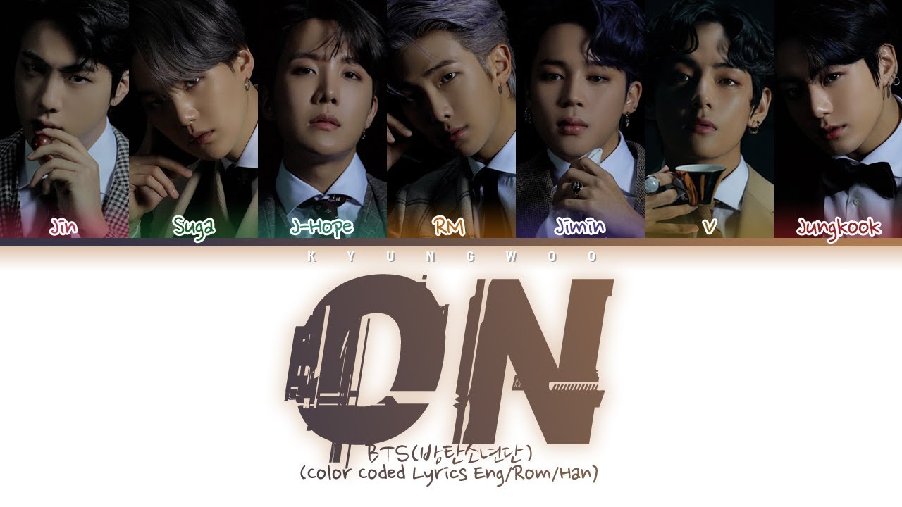 BTS (방탄소년단) - ON (Color Coded Lyrics Eng/Rom/Han/가사) - YouTube