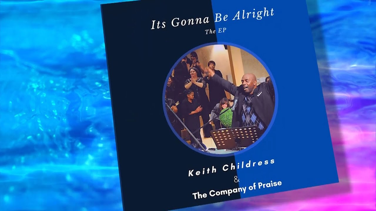 Keith Childress, "It's Gonna Be Alright" Available NOW! - YouTube