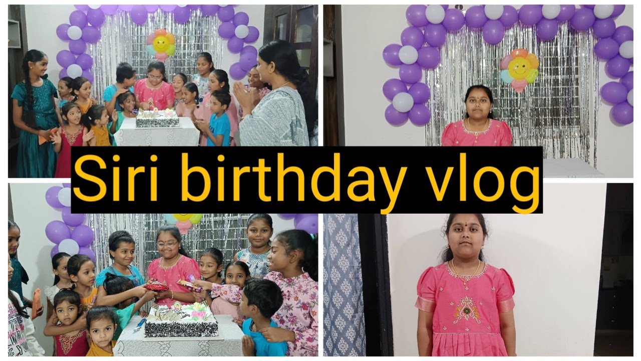 Siri birthday vlog/ లాస్ట్ లో కొంచెం కంగారు అయింది / అనుకున్నవన్నీ ...