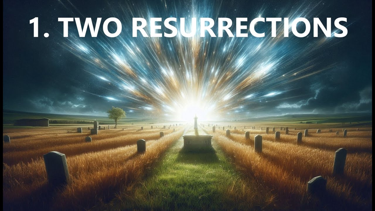1. TWO RESURRECTIONS - YouTube