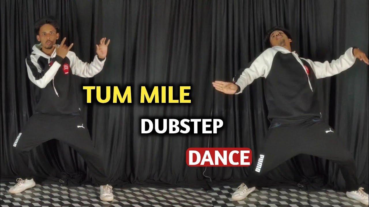 TUM MILE DUBSTEP DANCE VIDEO ll TUM MILE LYRICAL DUBSTEP DANCE - YouTube