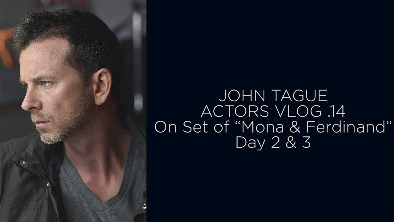 John Tague Actor's Vlog .14 Mona & Ferdinand Days 2 & 3 - YouTube