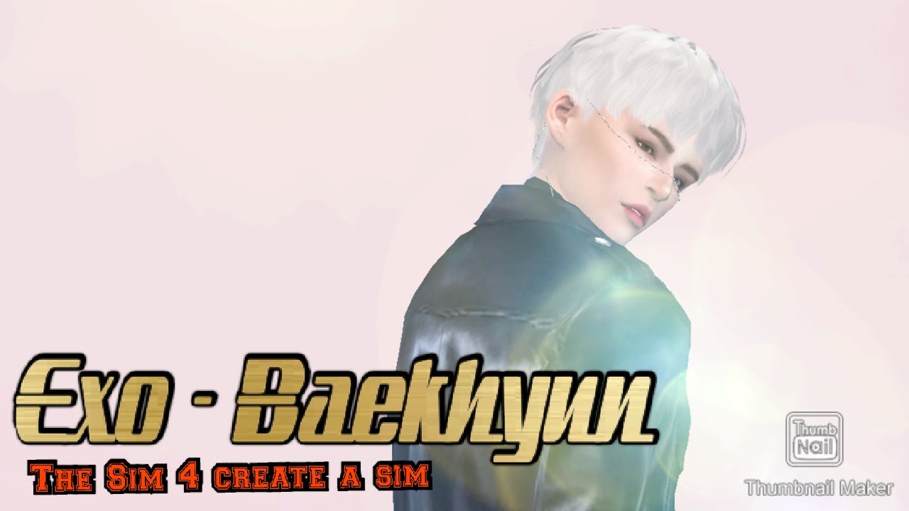 SIMS 4 Create A Sim EXO Baekhyun [EXO - Obsession] - YouTube