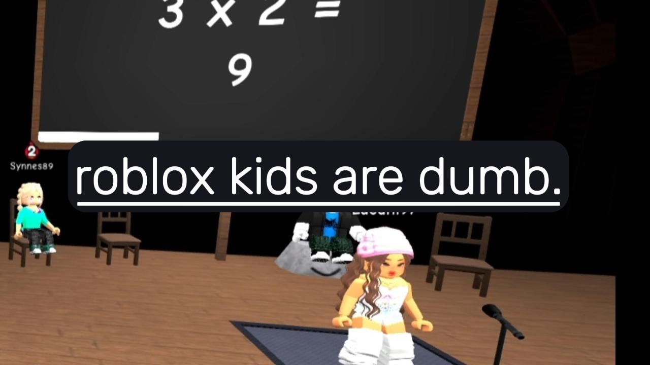roblox kids are dumb.. - YouTube