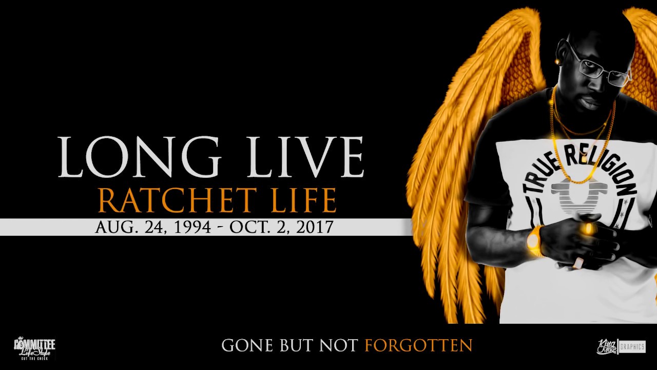 Rest In Peace "Ratchet Life" - YouTube