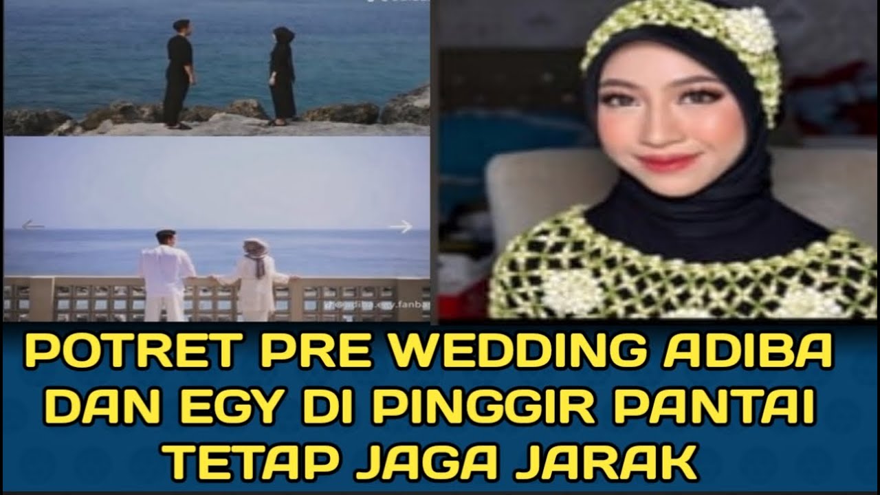 POTRET PRE WEDDING ADIBA DAN EGY DI PINGGIR PANTAI TETAP JAGA JARAK - YouTube