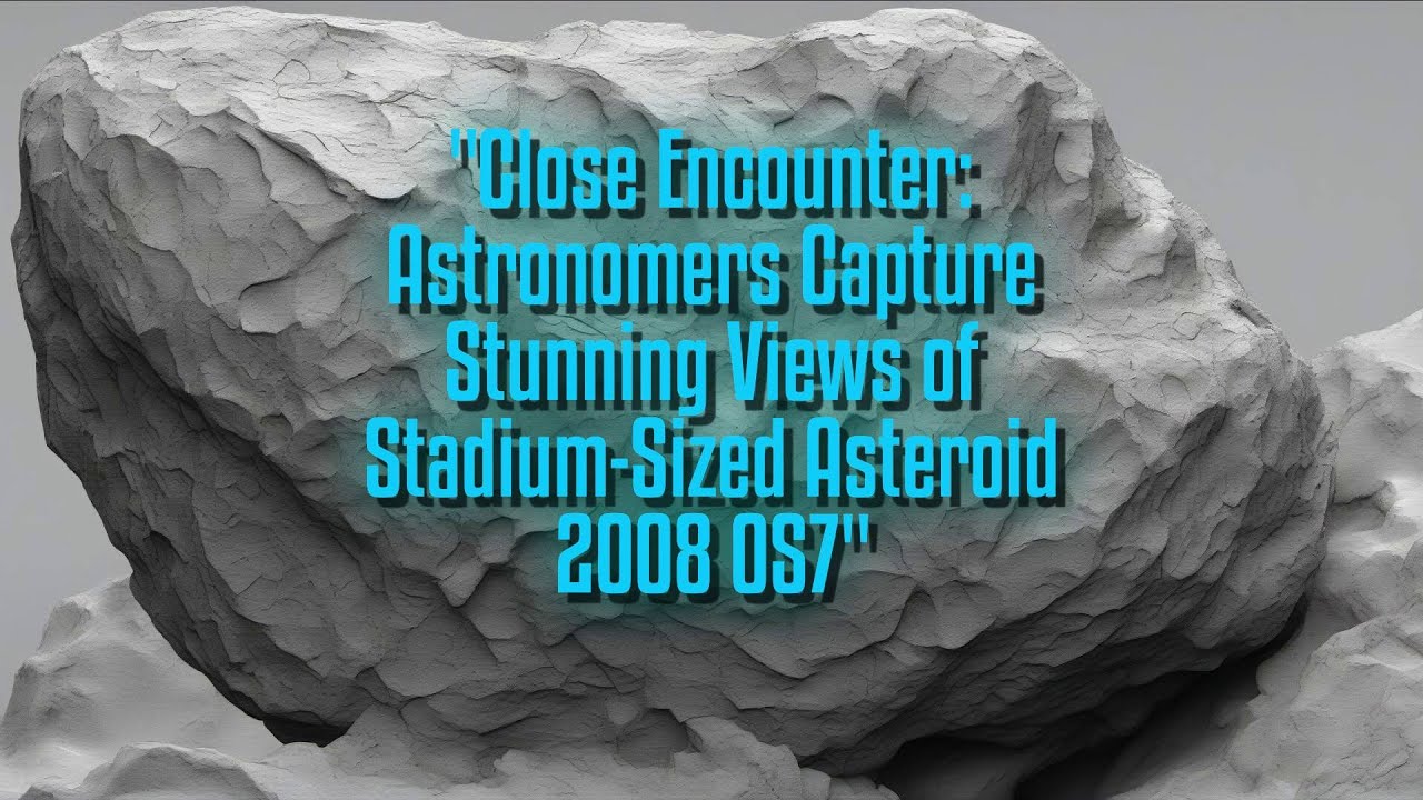 Close Encounter: Astronomers Capture Stunning Views of Stadium-Sized ...