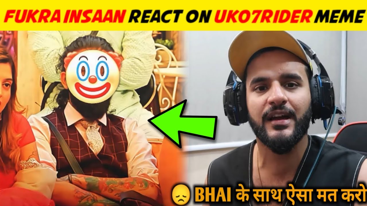 Fukra Insaan React On Uk07rider Viral Meme| Fukra Insaan vs Uk07rider ...