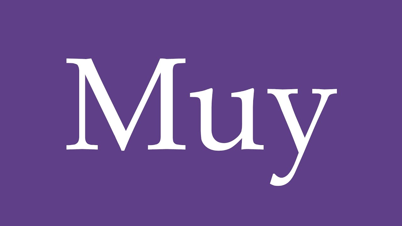 How To Pronounce ''Muy'' (Very) Correctly in Spanish - YouTube