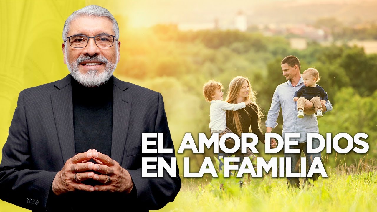 EL AMOR DE DIOS EN LA FAMILIA - HNO. SALVADOR GOMEZ - YouTube